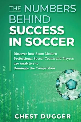 CHEST DUGGER JIM Cassidy Kumar The Numbers Behind Success in Soccer ...