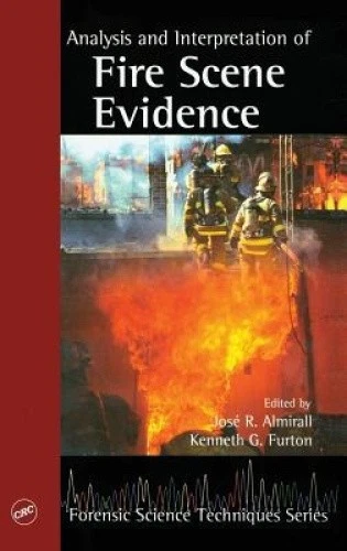 ANALYSIS AND INTERPRETATION of Fire Scene Evidence (Forensic Science ...