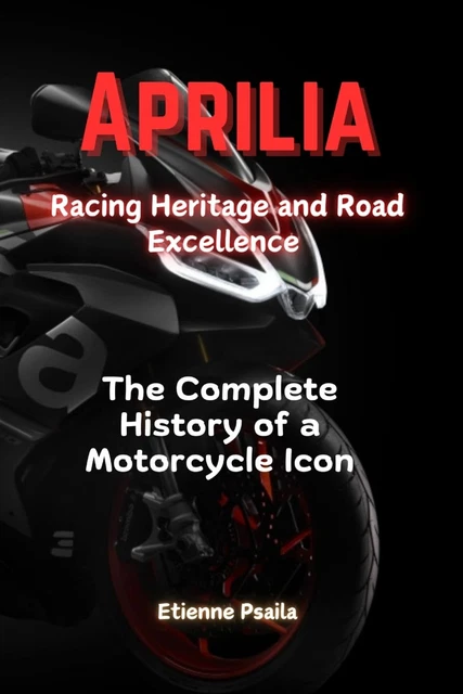 ETIENNE PSAILA APRILIA: Racing Heritage and Road Excellence - The ...