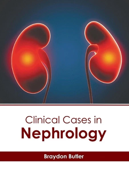 CLINICAL CASES IN Nephrology by Braydon Butler Hardcover Book EUR 185 ...