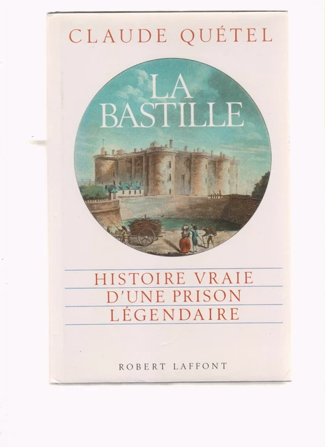 LA BASTILLE - Histoire Vraie D Une Prison Legendaire EUR 10,00 ...