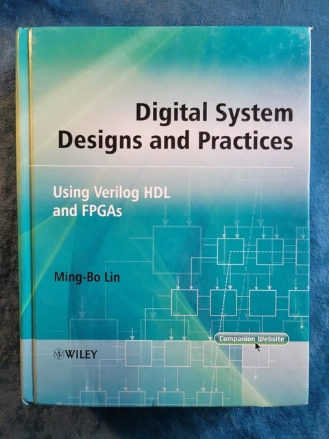 DIGITAL SYSTEM DESIGNS AND PRACTICES , USING VERILOG HDL AND FPGAs ...