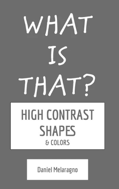 WHAT IS THAT?: Shapes & Colors by Daniel Melaragno Hardcover Book £27. ...