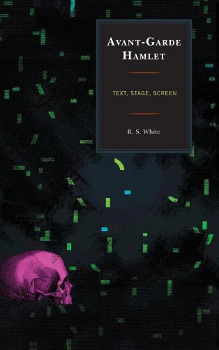 AVANT-GARDE HAMLET: TEXT, Stage, Screen (The Fairleigh Dickinson ...