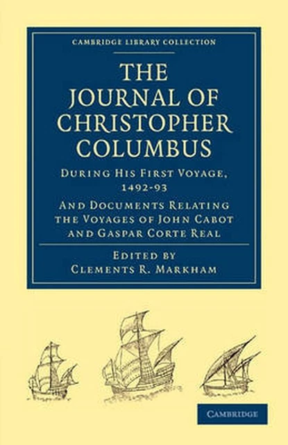 JOURNAL OF CHRISTOPHER Columbus (during His First Voyage, 1492-93): And ...