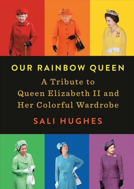 OUR RAINBOW QUEEN: A Tribute to Queen Elizabeth II and Her Colorful ...