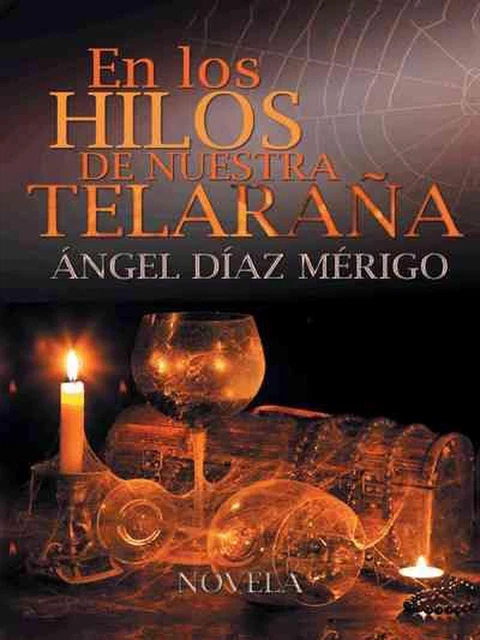 EN LOS HILOS de Nuestra Telarana by Angel Diaz Merigo (Spanish ...
