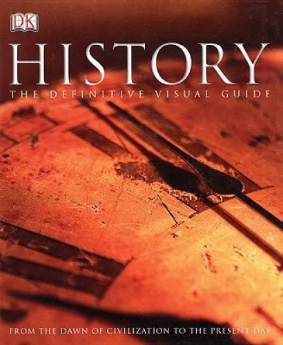 HISTORY: THE DEFINITIVE Visual Guide (From The Dawn of Civilization ...