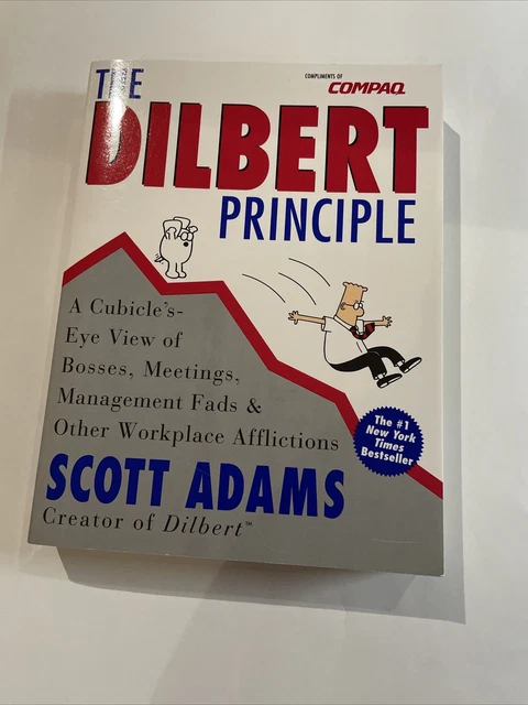 THE DILBERT PRINCIPLE : A Cubicle's-Eye View of Bosses, Meetings ...