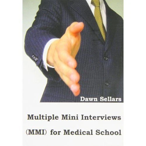 MULTIPLE MINI INTERVIEWS (MMI) for Medical School by Dawn Sellars ...