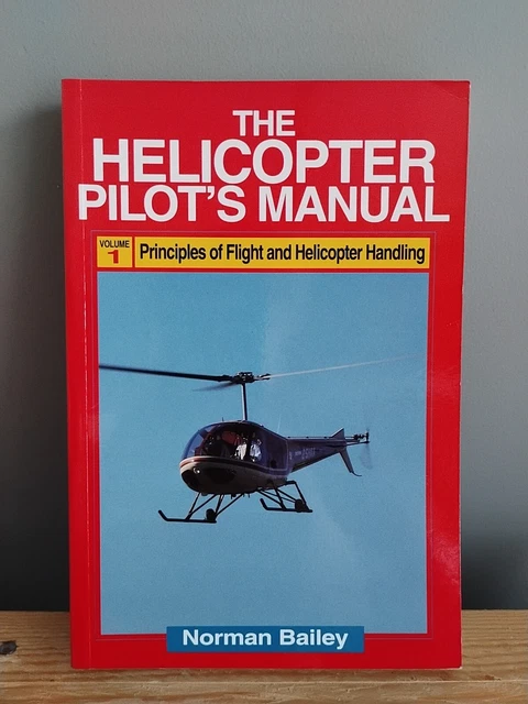 THE HELICOPTER PILOT'S Manual: V.1 Norman Bailey Principles Of Flight ...