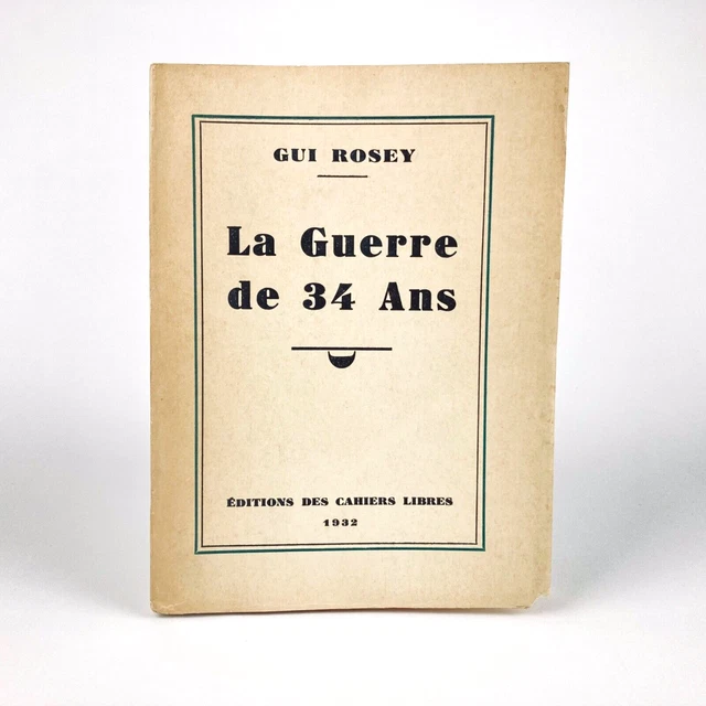GUI ROSEY : La Guerre De 34 Ans . Cahiers Libres, 1932, Eo N ...