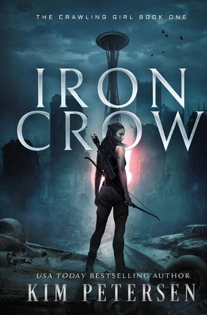 IRON CROW: A Post-Apocalyptic Survival Thriller (The Crawling Girl Book ...