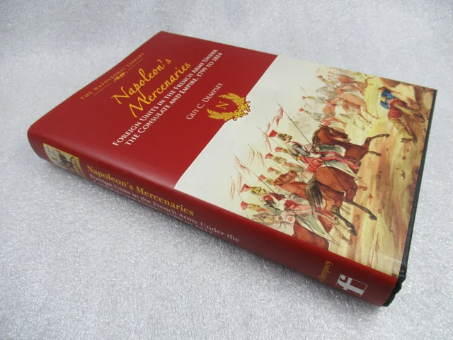 NAPOLEONIC LIBRARY: NAPOLEON'S Mercenaries Foreign Units in French Army ...