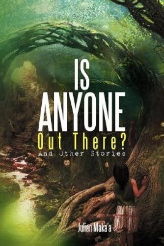 IS ANYONE OUT There?: And Other Stories by Julian Maka'a NEUF EUR 15,66 ...