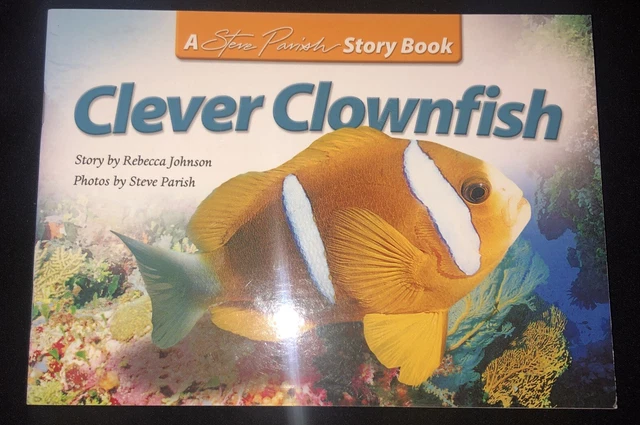 A STEVE PARISH Kids Story Clever Clownfish by Rebecca Johnson PB 2003 ...