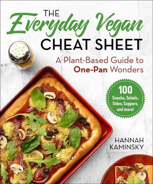 THE EVERYDAY VEGAN Cheat Sheet: A Plant-Based Guide to One-Pan Wonders ...