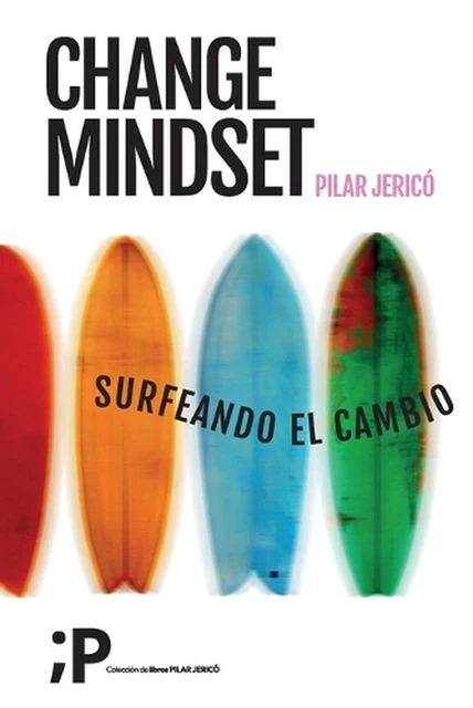 CHANGE MINDSET : Surfer sur le changement par Pilar Jeric ? Livre de ...