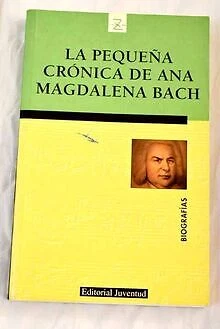 LA PEQUEÑA CRÓNICA de Ana Magdalena Bach (BIOGRAFIAS) de M... | Livre | état bon EUR 11,13 ...