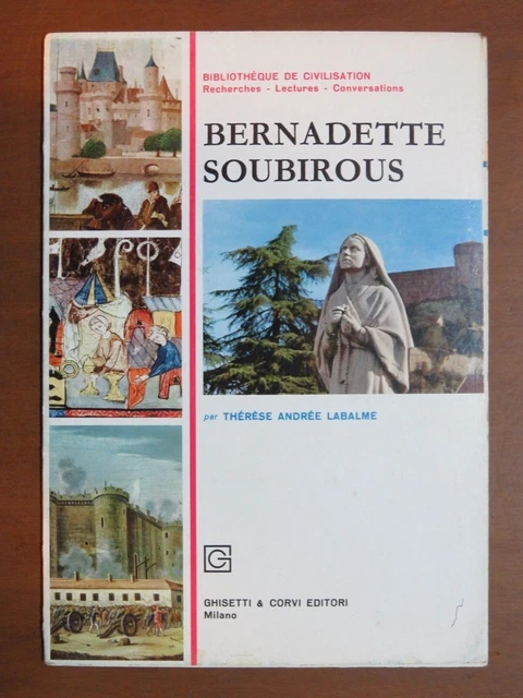 BERNADETTE SOUBIROUS THERESE Andree Labalme Ghisetti e Corvi Milano 1968 storia EUR 7,99 ...