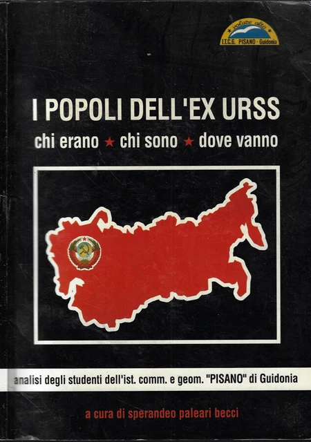 I POPOLI DELL'EX Urss. Chi erano-Chi sono-Dove vanno. Sperandeo Paleari ...