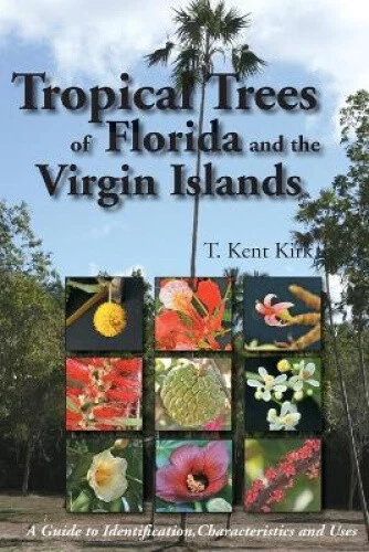 TROPICAL TREES OF Florida and the Virgin Islands: A Guide to ...