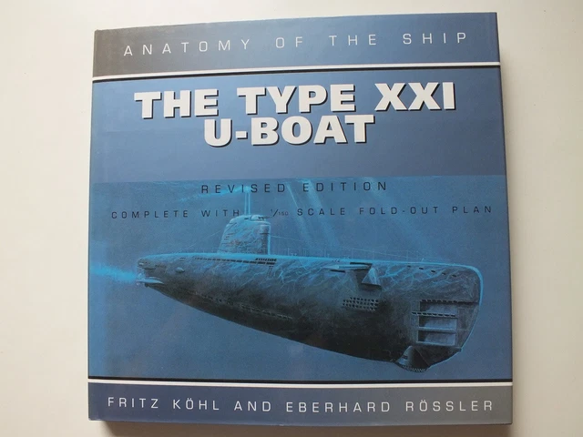 THE TYPE XXI U-Boat (Anatomy of the Ship) *Revised edition* £28.00 ...