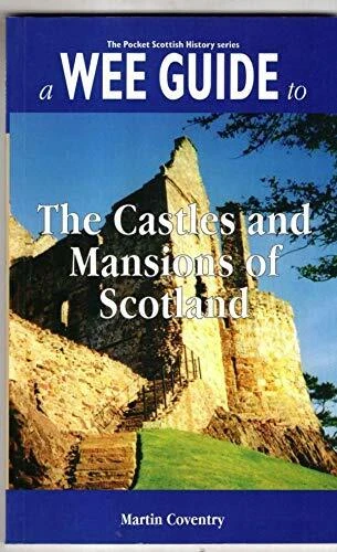 A WEE GUIDE to Castles and Mansions of Scotland ( by Coventry, Martin ...