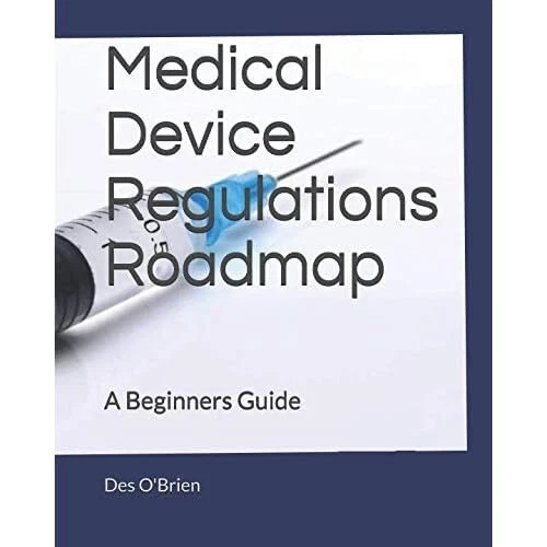 MEDICAL DEVICE REGULATIONS Roadmap: A Beginners Guide - Paperback NEW O ...