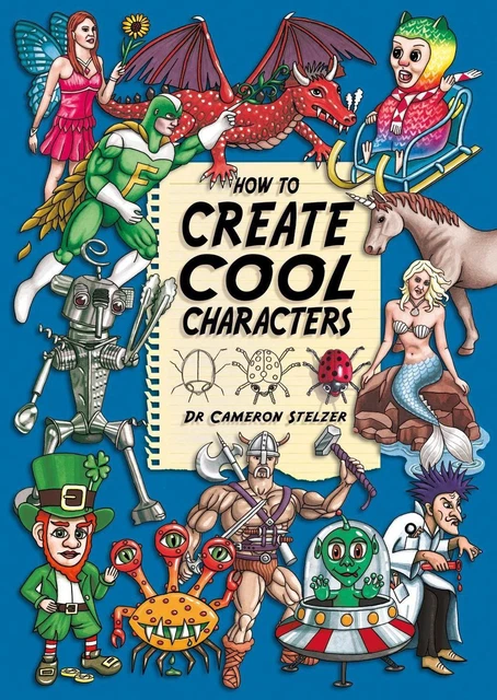 HOW TO CREATE Cool Characters by Cameron Stelzer (English) Paperback ...