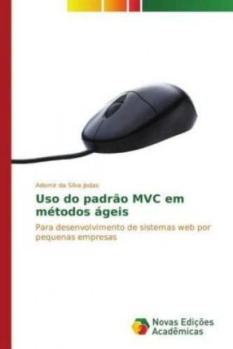 USO DO PADRÃO MVC em métodos ágeis Para desenvolvimento de sistemas web ...