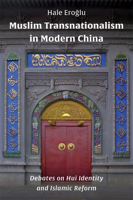 HALE EROĞLU MUSLIM Transnationalism in Modern China (Poche) EUR 63,55 - PicClick FR