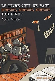 LE LIVRE QU IL NE FAUT SURTOUT, SURTOUT, SURTOUT PAS ... | Livre | état ...
