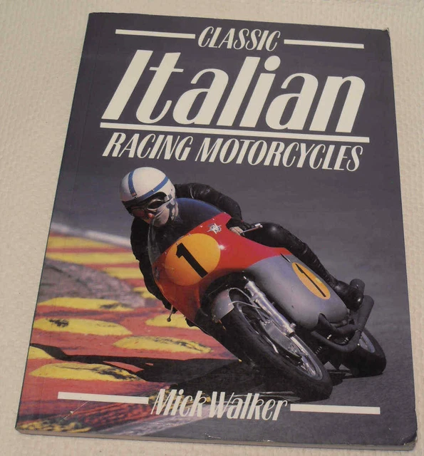 CLASSIC ITALIAN RACING Motor Cycles by Mick Walker 1991 Osprey ...