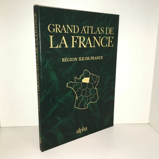 GRAND ATLAS DE LA FRANCE : REGION ILE DE FRANCE éd° Alpha 1987 - CA30A ...