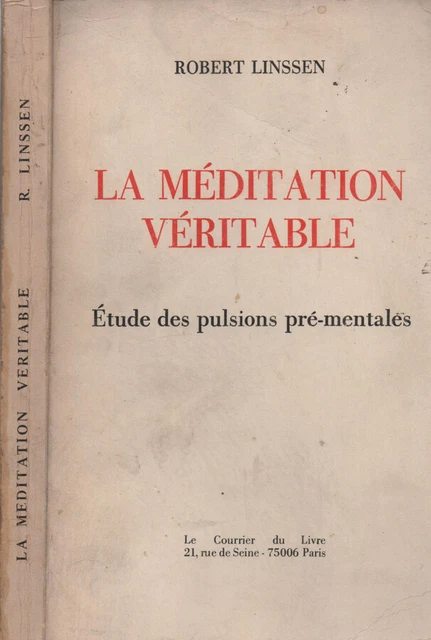 LA MEDITATION VERITABLE. Etude des pulsions pre-mentales. Robert ...