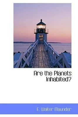 ARE THE PLANETS Inhabited, Maunder, Edward Walter, New Book £13.48 ...