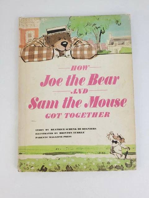 HOW JOE THE Bear and Sam the Mouse Got Together Beatrice De Regniers ...