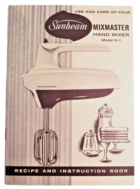 SUNBEAM MIXMASTER HAND Mixer Model H-1 - Recipe and Instruction Book $7 ...