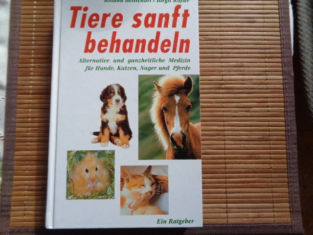 TIERE SANFT BEHANDELN Roland Bettschart / Birgit Kofler EUR 1,00 ...