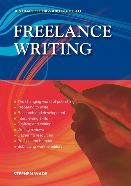 STRAIGHTFORWARD GUIDE TO Freelance Writing, A: Revised Edition 2023 by ...