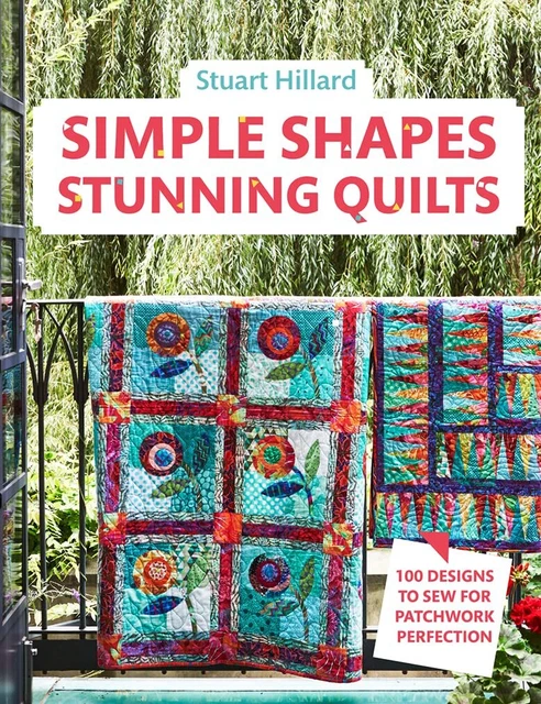 SIMPLE SHAPES STUNNING Quilts: 100 designs to sew for patchwork ...