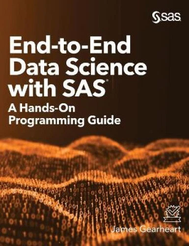 END-TO-END DATA SCIENCE with SAS: A Hands-On Programming Guide EUR 70,10 - PicClick FR