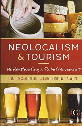 NEOLOCALISM AND TOURISM: Understanding a Global Movement by Linda ...