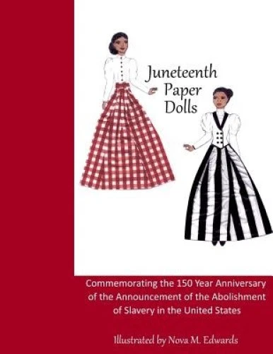 JUNETEENTH PAPER DOLLS: Commemorating the 150 Year Anniversary of the ...