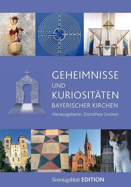 GEHEIMNISSE UND KURIOSITÄTEN bayerischer Kirchen Dorothea Greiner EUR ... GEHEIMNISSE UND KURIOSITÄTEN bayerischer Kirchen Dorothea Greiner EUR ...