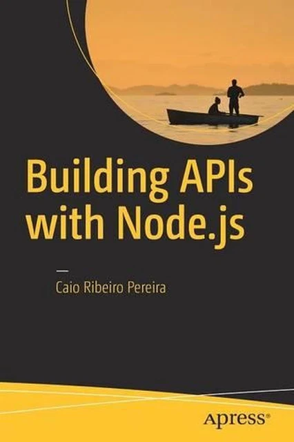 BUILDING APIS WITH Node.js by Caio Ribeiro Pereira (English) Paperback Book £60.99 - PicClick UK