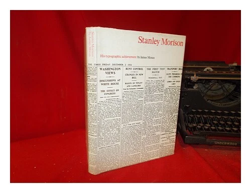 MORAN, JAMES (1917-1978) Stanley Morison: his typographic achievement ...