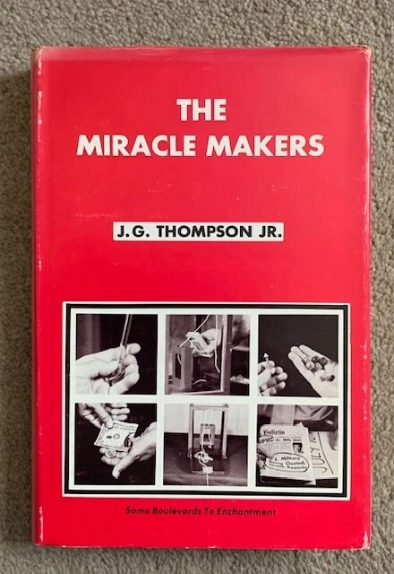 THE MIRACLE MAKERS by J G Thompson1975 edition magic book. £29.95 ...