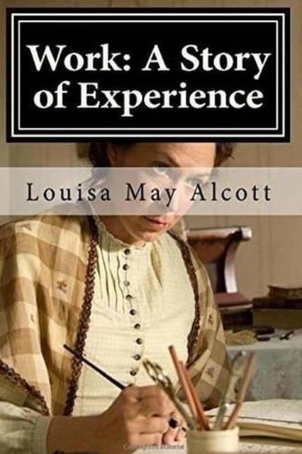 WORK: A STORY of Experience par Louisa May Alcott (anglais) livre de ...